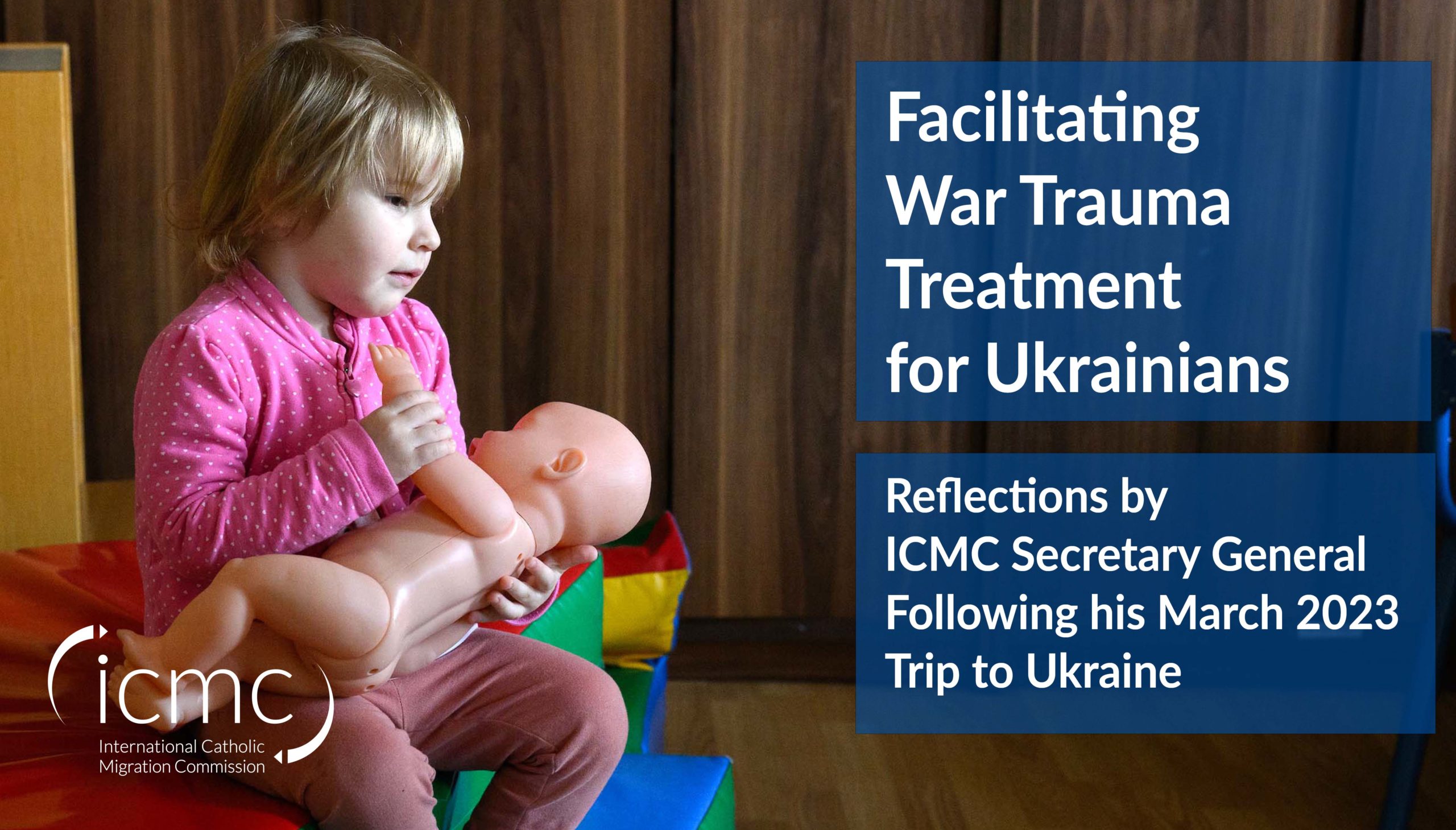 ICMC in Ukraine - Healing the Invisible Wounds of War - The ...